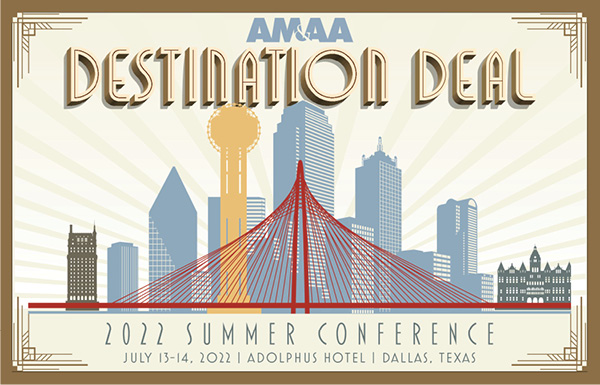 Destination Deal: 2022 AM&AA Summer Conference Recap — Dallas, TX - AMAA
